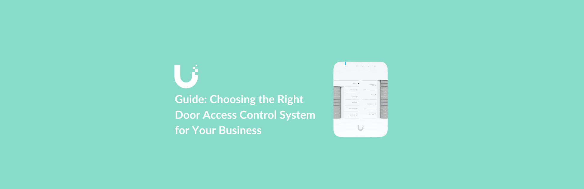 User Guide: Choosing the Right Ubiquiti Door Access Control System for ...