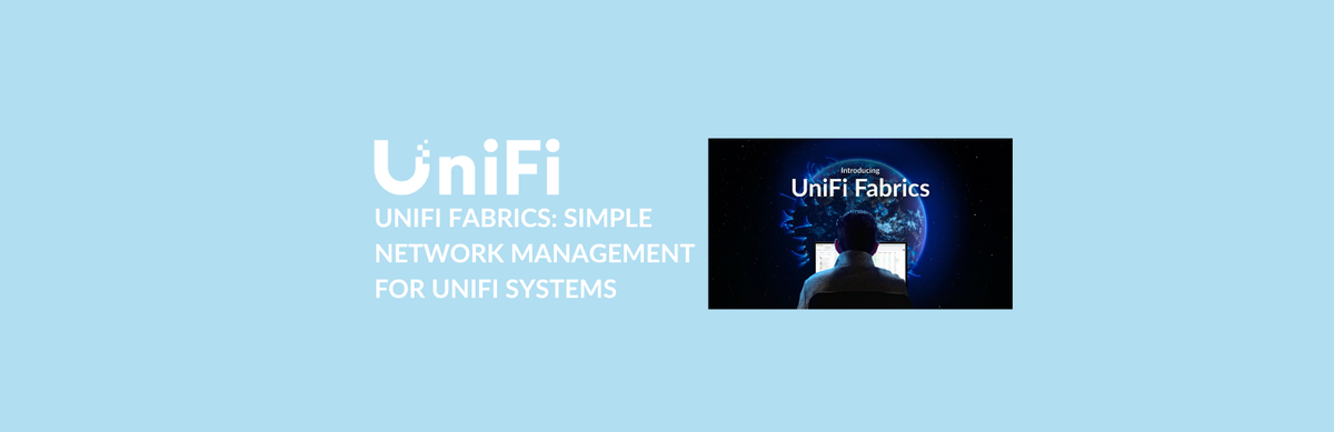 UniFi Fabrics: Simple Network Management for UniFi Systems | MS Dist